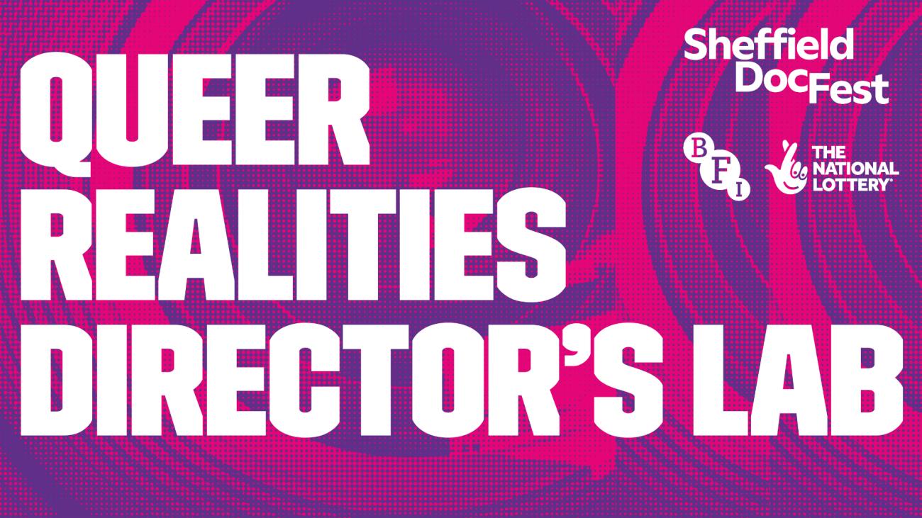 Announcing our Queer Realities Director's Lab | Sheffield DocFest